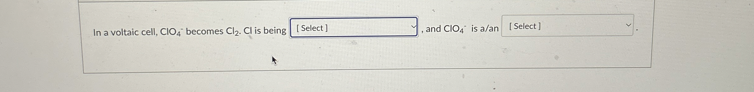 Solved In a voltaic cell, ClO4-becomes Cl2.Cl ﻿is being , | Chegg.com