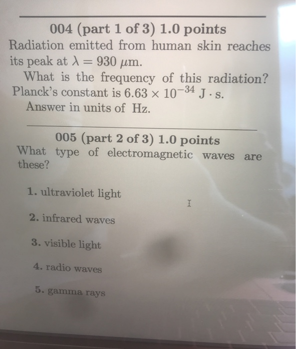 Solved 004 (part 1 of 3) 1.0 points Radiation emitted from | Chegg.com
