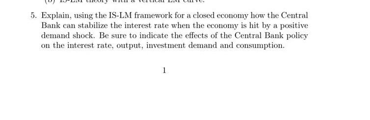 Solved 5. Explain, using the IS-LM framework for a closed | Chegg.com