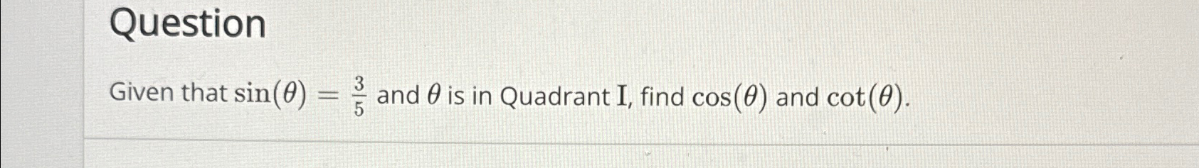 Solved QuestionGiven that sin(θ)=35 ﻿and θ ﻿is in Quadrant | Chegg.com