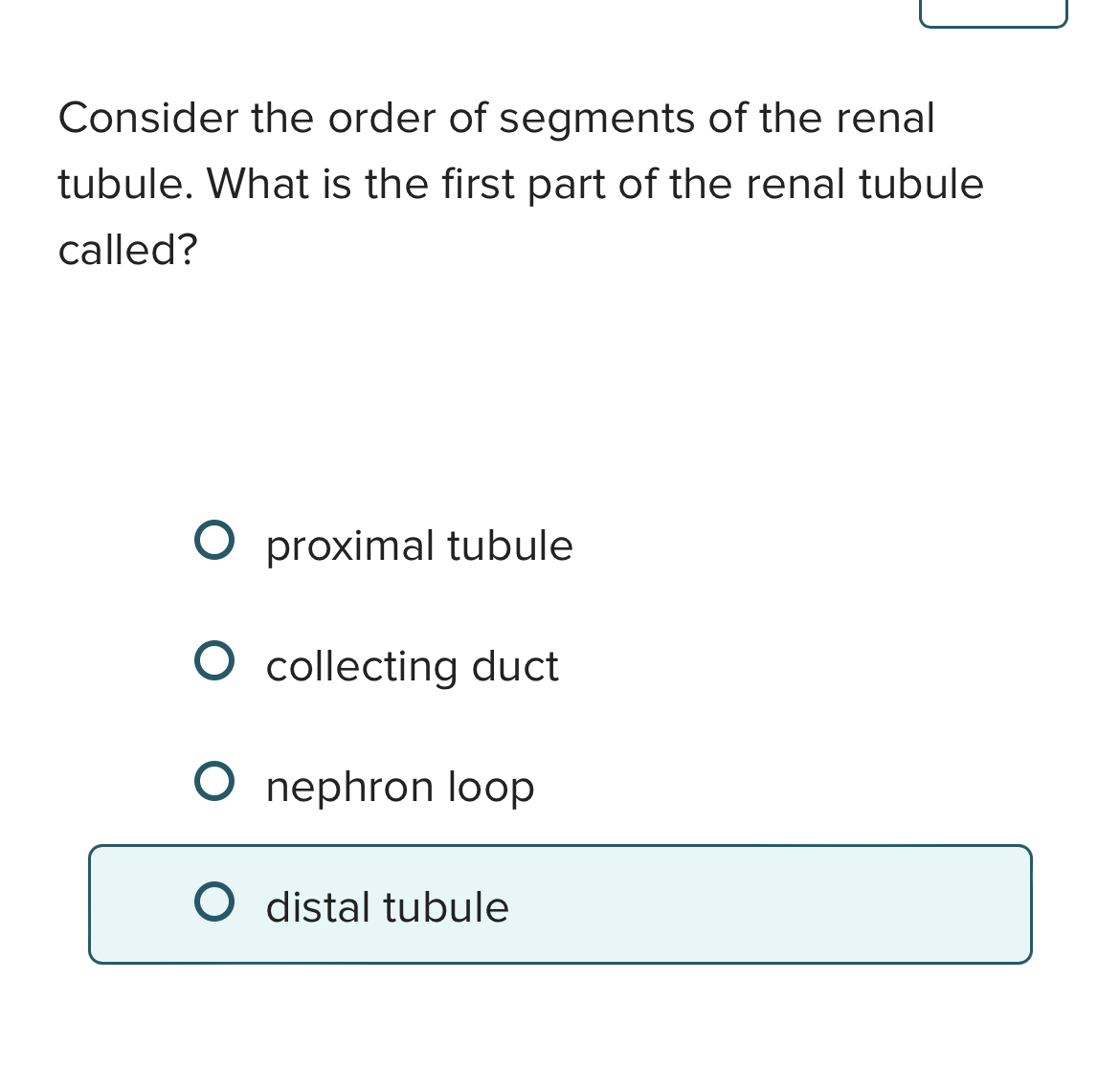Solved Consider the order of segments of the renal tubule. | Chegg.com