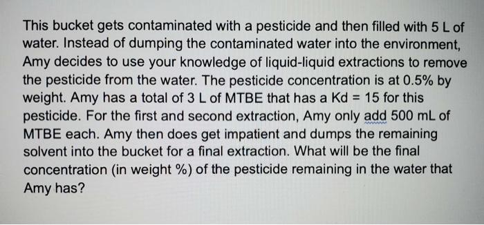 Solved This bucket gets contaminated with a pesticide and | Chegg.com