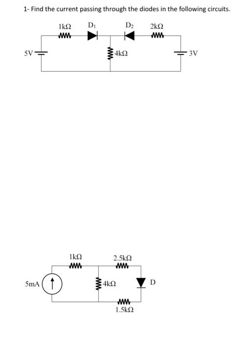 Solved 1- Find the current passing through the diodes in the | Chegg.com