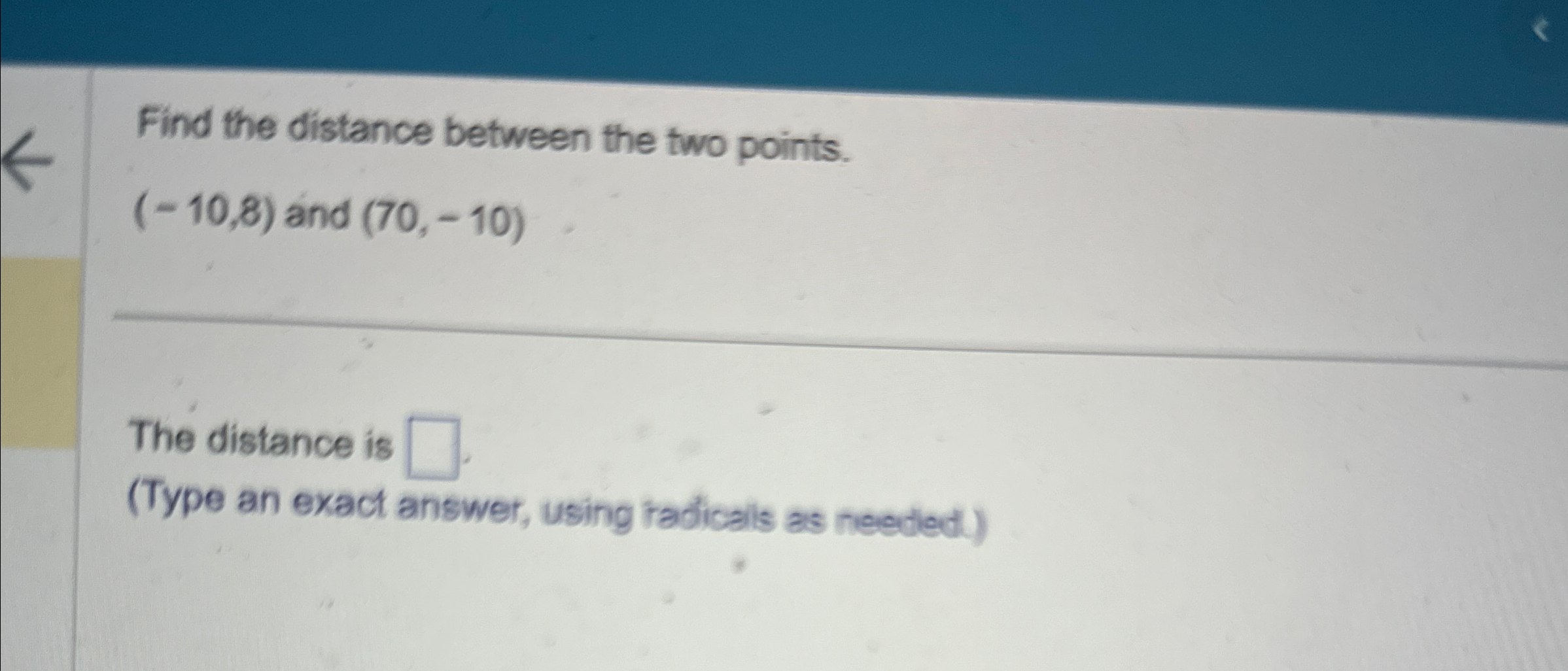 Solved Find the distance between the two points.(-10,8) ﻿and | Chegg.com