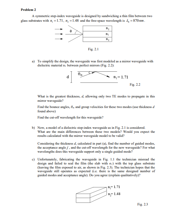Solved Problem 2A symmetric step-index waveguide is designed | Chegg.com