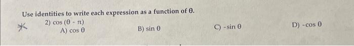 Solved Use identities to write each expression as a function | Chegg.com