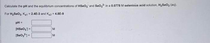 Solved Calculate the pH and the equilibrium concentrations | Chegg.com