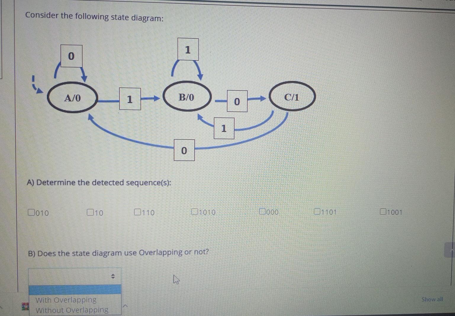Solved Consider the following state diagram: 0 A/0 1 B/0 C/1 | Chegg.com