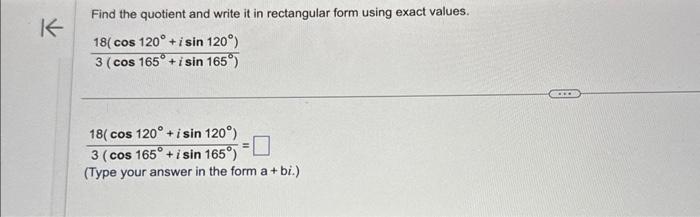 Solved Find the quotient and write it in rectangular form | Chegg.com