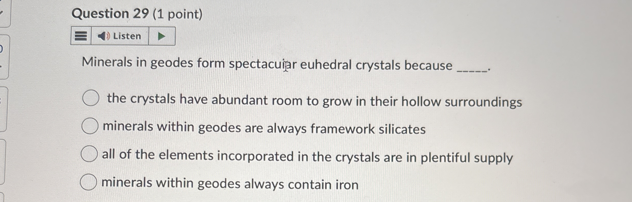 Solved Question 29 (1 ﻿point)Minerals in geodes form | Chegg.com