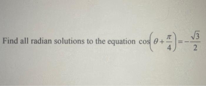 Solved Find all radian solutions to the equation | Chegg.com