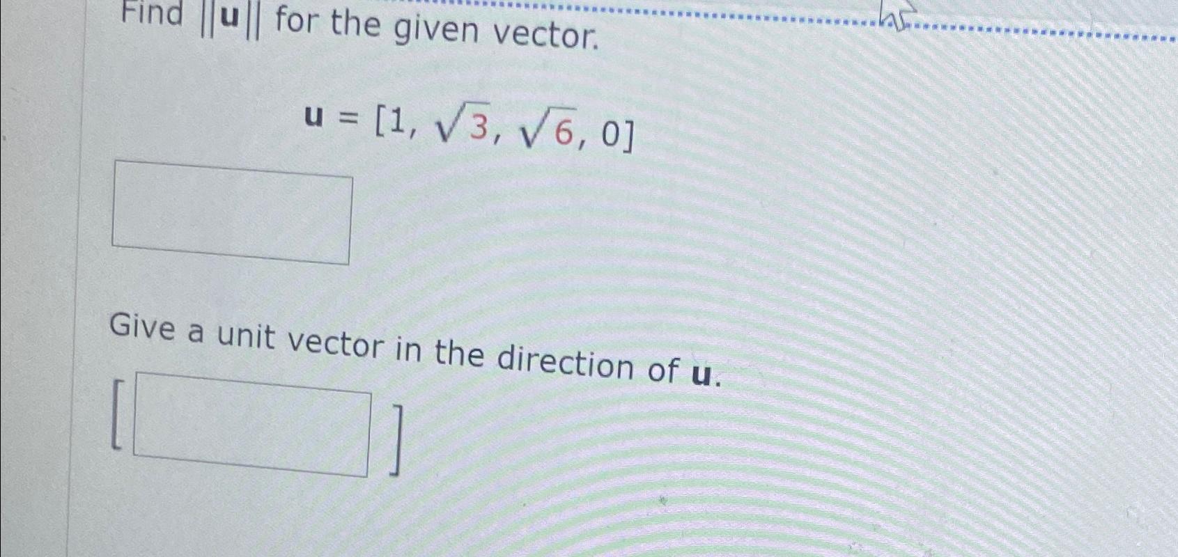 Solved Find ||u|| ﻿for the given vector.u=[1,32,62,0]Give a | Chegg.com
