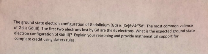 Solved The ground state electron configuration of Gadolinium | Chegg.com