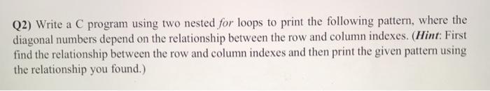 Solved Q2 Write A C Program Using Two Nested For Loops To 3430