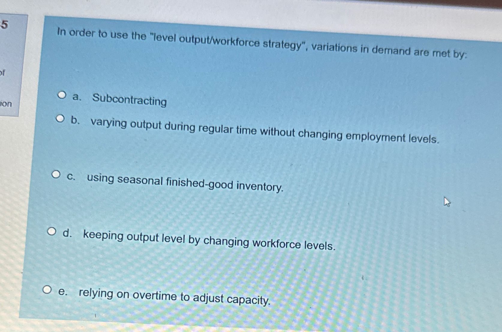 Solved In order to use the "level output/workforce | Chegg.com