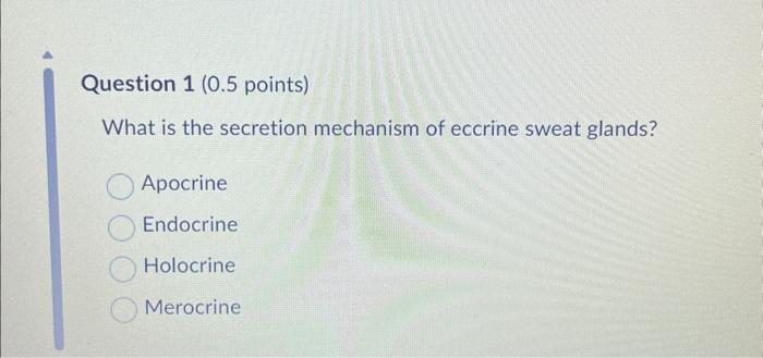 Solved What is the secretion mechanism of eccrine sweat | Chegg.com
