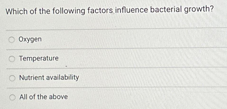 Solved Which of the following factors influence bacterial | Chegg.com