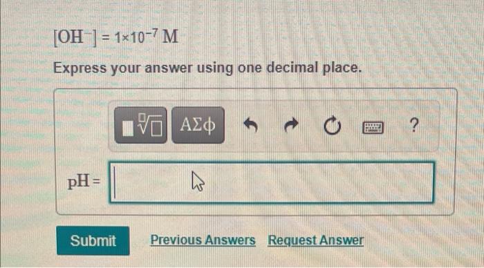 Solved [ΟΗ 1 = 1x10-7 Μ Express your answer using one | Chegg.com