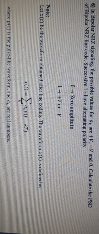 Solved 6) In Bipolar NRZ signaling, the possible values for | Chegg.com