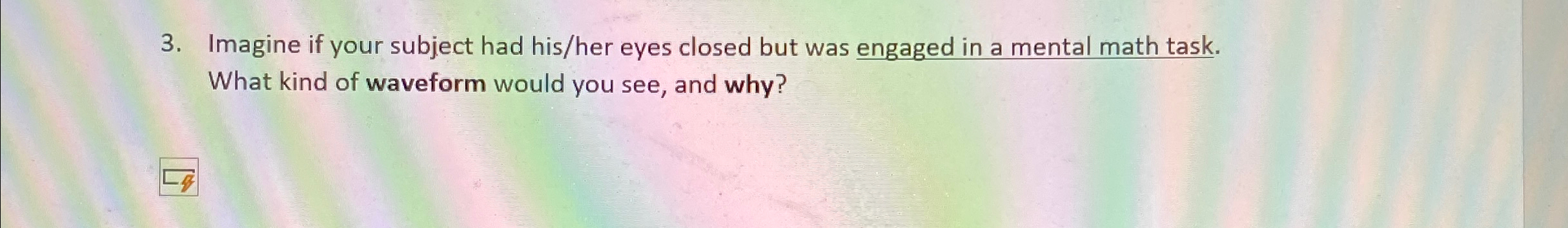 Solved Imagine if your subject had his/her eyes closed but | Chegg.com