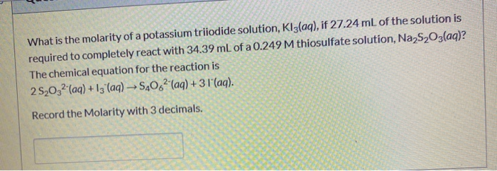 Solved What is the molarity of a potassium triiodide | Chegg.com