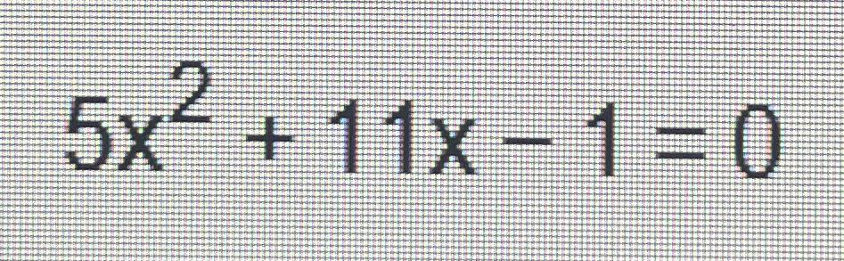 Solved 5x2+11x-1=0 | Chegg.com