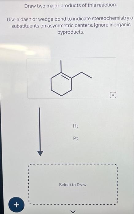 Solved Draw two major products of this reaction. Use a dash | Chegg.com