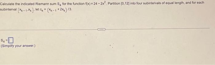 Solved Calculate the indicated Riemann sum S4 ﻿for the | Chegg.com