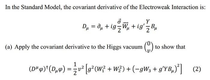 Solved In the Standard Model, the covariant derivative of | Chegg.com