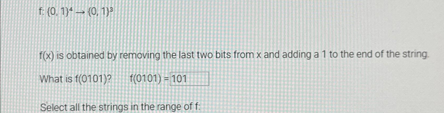 Solved f: {0,1}4→{0,1}3f(x) ﻿is obtained by removing the | Chegg.com