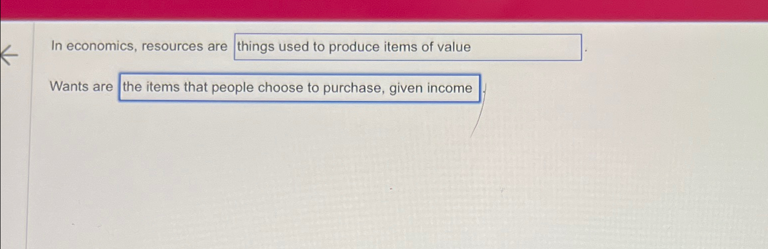 Solved In economics, resources are things used to produce | Chegg.com