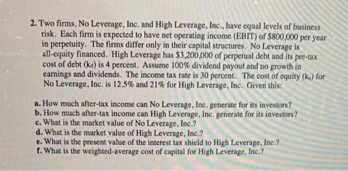 Solved 2. Two firms, No Leverage, Inc, and High Leverage, | Chegg.com