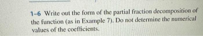 Solved 1 6 Write Out The Form Of The Partial Fraction