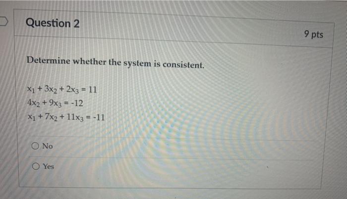 Solved Question 2 9 pts Determine whether the system is | Chegg.com