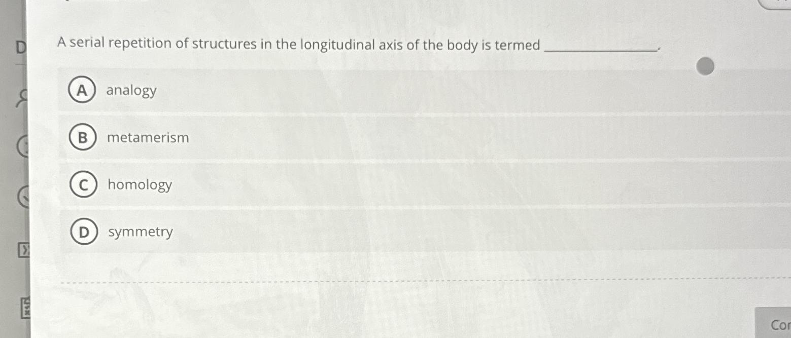 Solved A serial repetition of structures in the longitudinal | Chegg.com