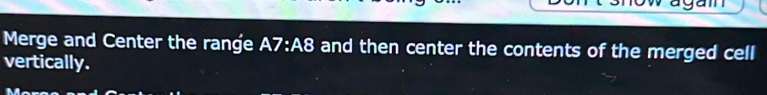 Solved Merge and Center the range A7:A8 ﻿and then center the | Chegg.com