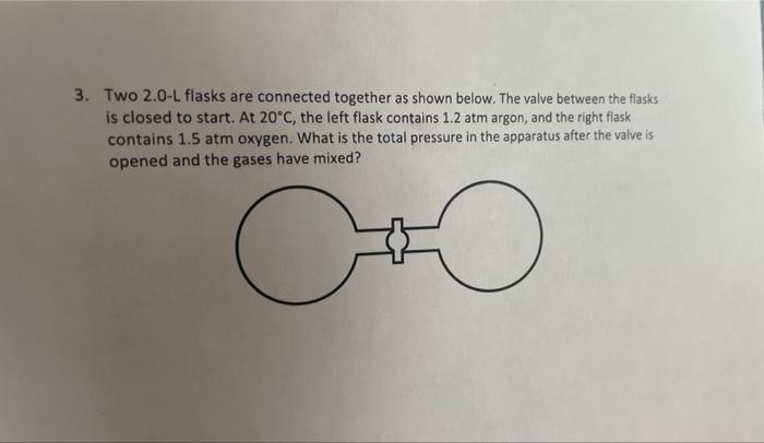 Solved Two 2.0 L flasks are connected together as shown | Chegg.com