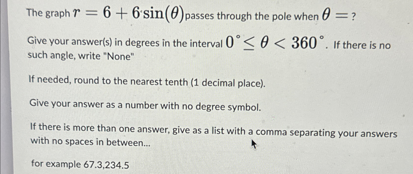Solved The graph r=6+6sin(θ) ﻿passes through the pole when | Chegg.com