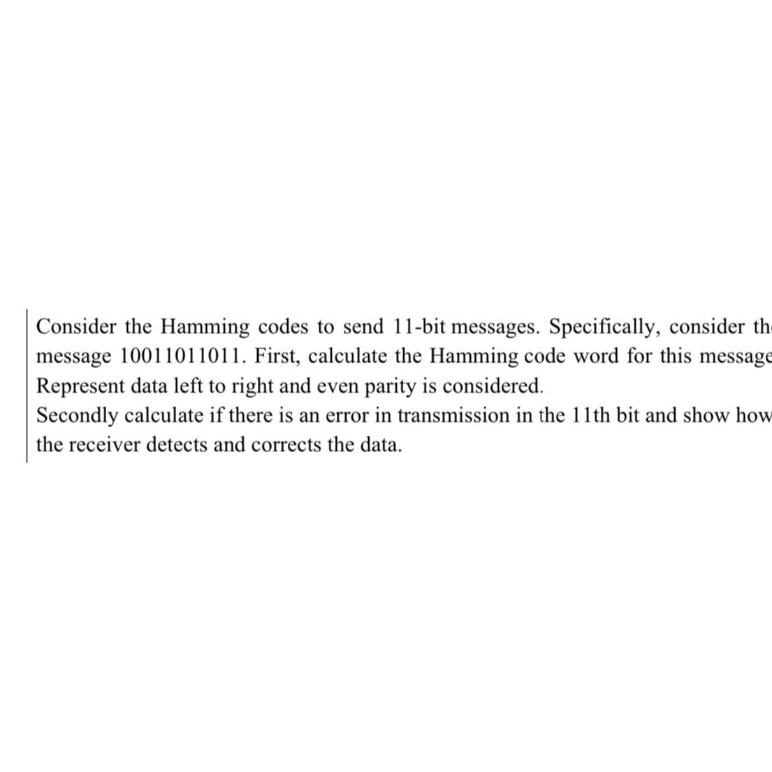 Consider the Hamming codes to send 11-bit messages. | Chegg.com