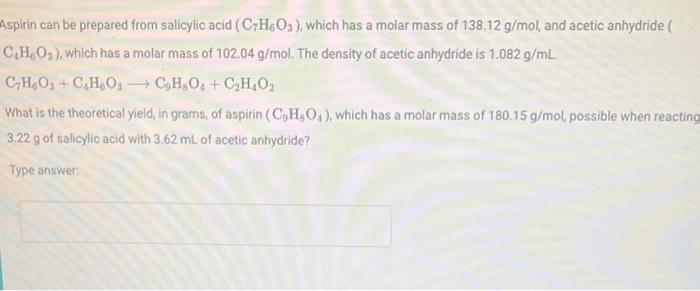 Solved Aspirin can be prepared from salicylic acid (C7H6O3), | Chegg.com