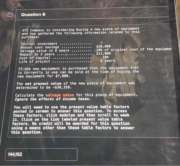 Solved Question 6 XYZ Company is considering buying a new | Chegg.com