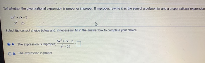 Solved Tell whether the given rational expression is proper | Chegg.com