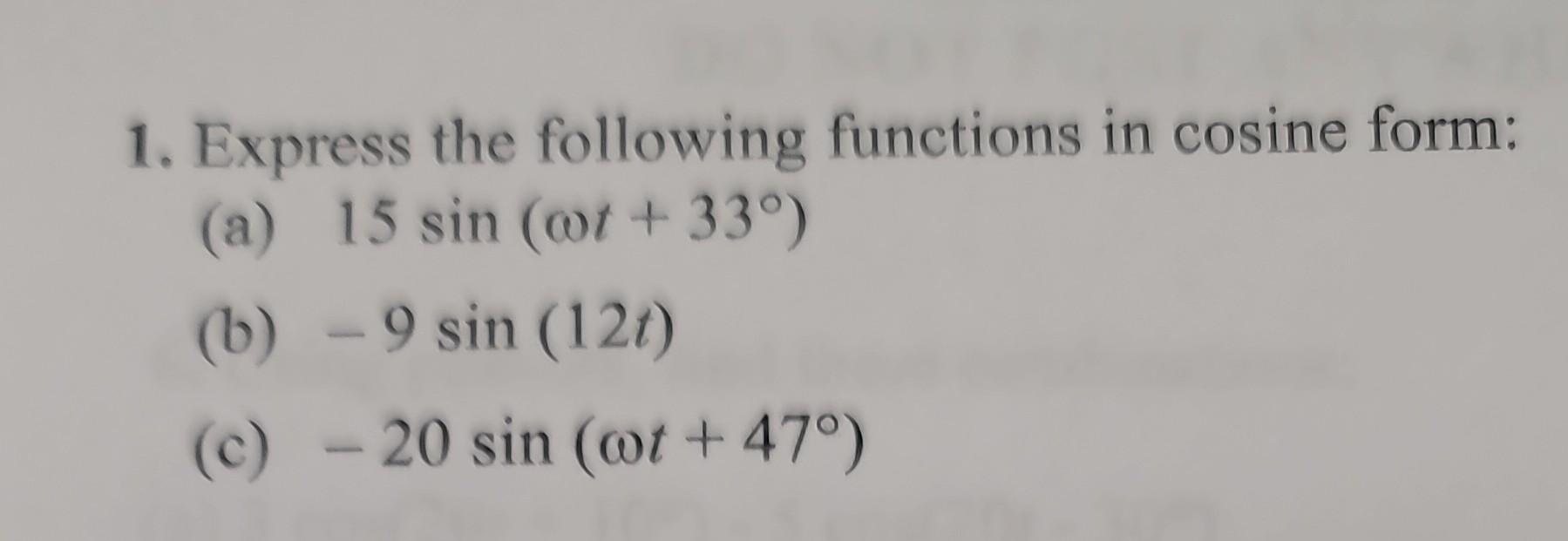 Solved 1. Express the following functions in cosine form: | Chegg.com