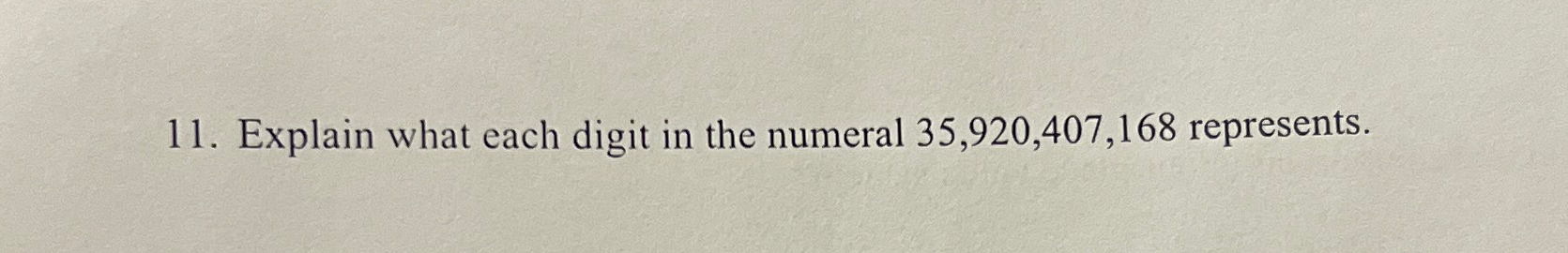 Solved Explain what each digit in the numeral 35,920,407,168 | Chegg.com