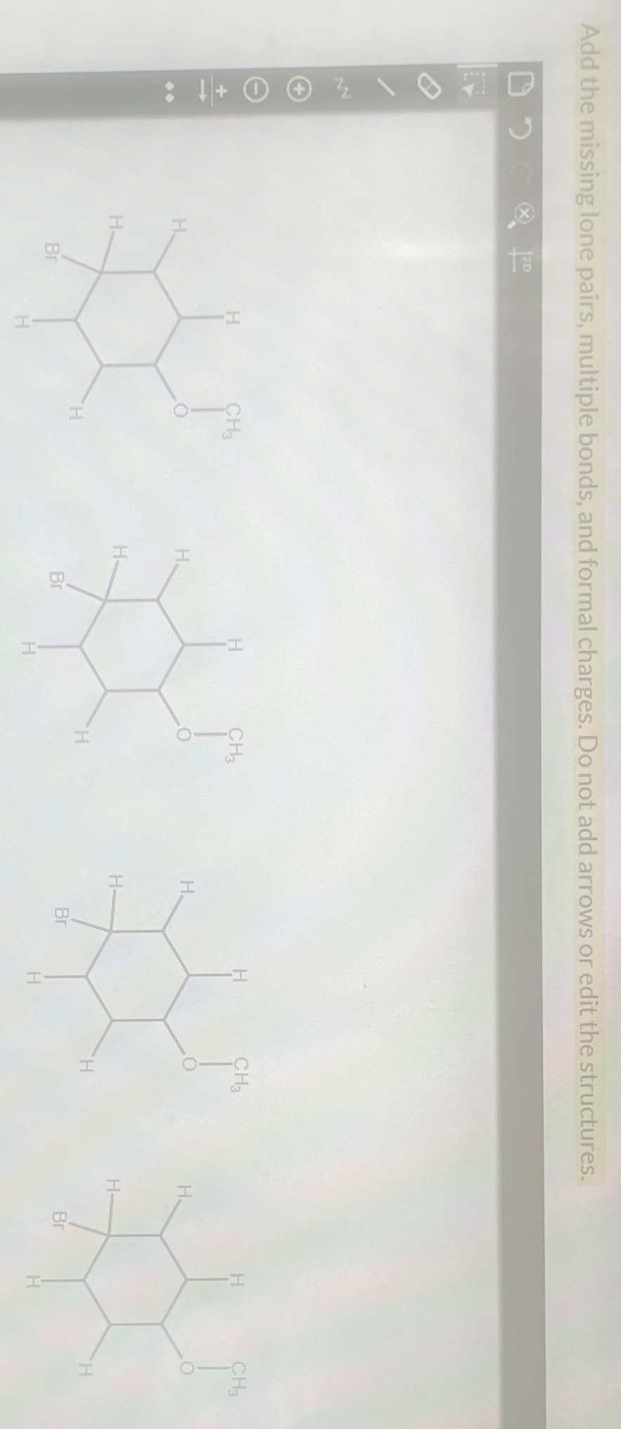 Add the missing lone pairs, multiple bonds, and | Chegg.com