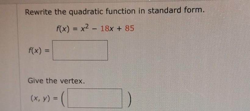 Solved Rewrite the quadratic function in standard form. | Chegg.com