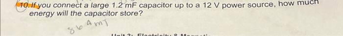 Solved 10. If you connect a large 1.2mF capacitor up to a 12 | Chegg.com