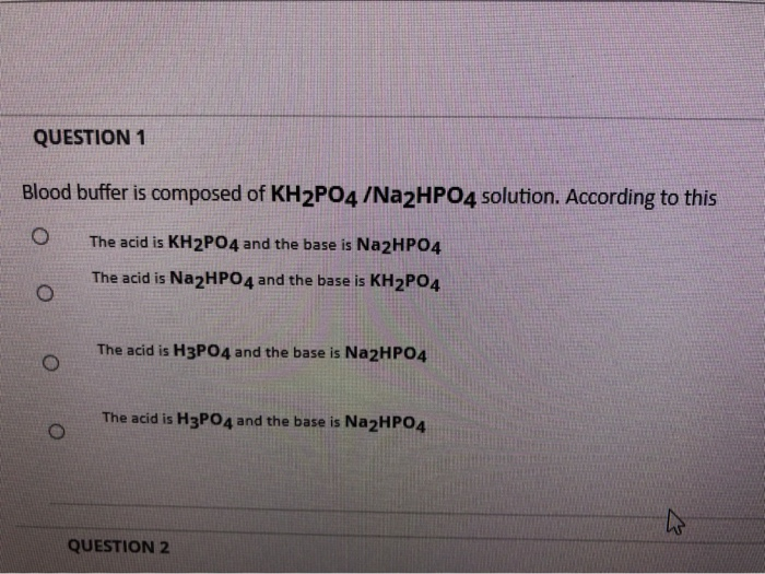 Solved QUESTION 1 Blood buffer is composed of KH2P04 | Chegg.com