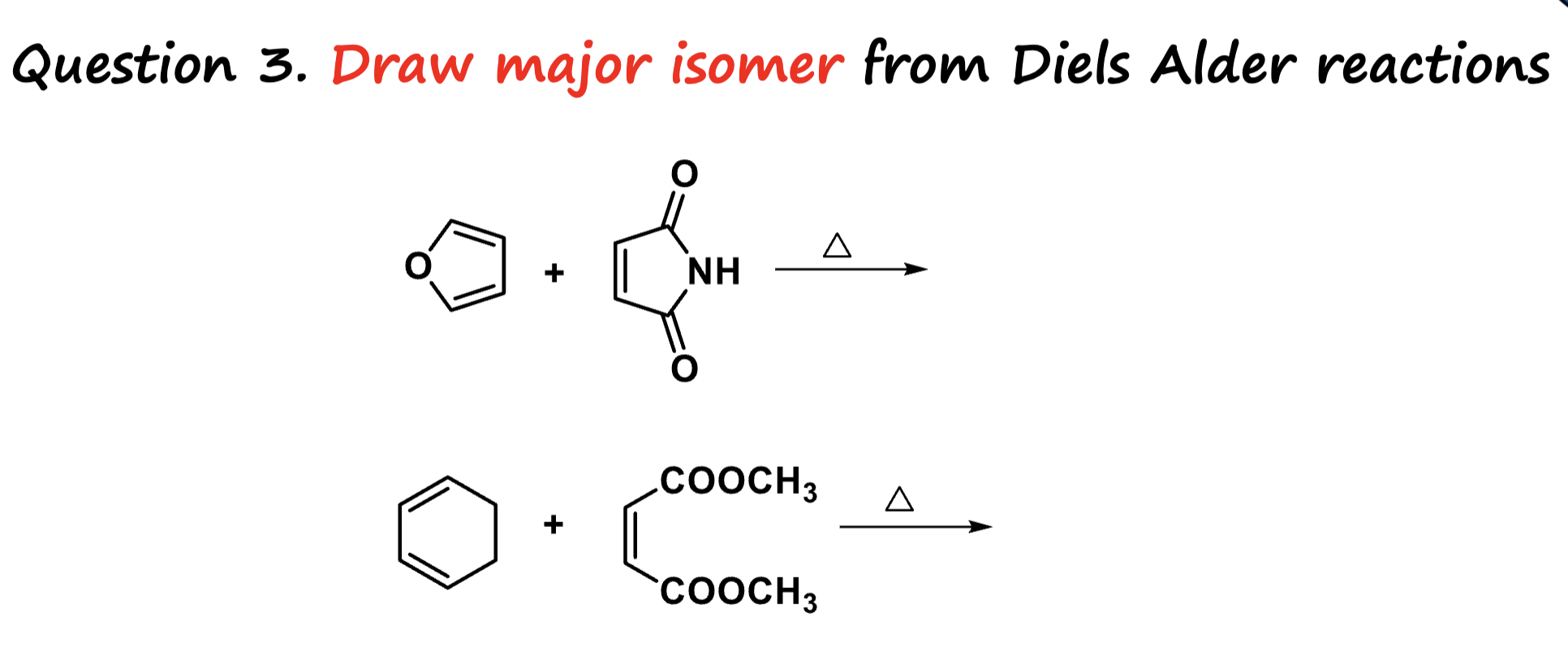 Solved Question 3. Draw major isomer from Diels Alder | Chegg.com Solved Question 3. Draw major isomer from Diels Alder | Chegg.com