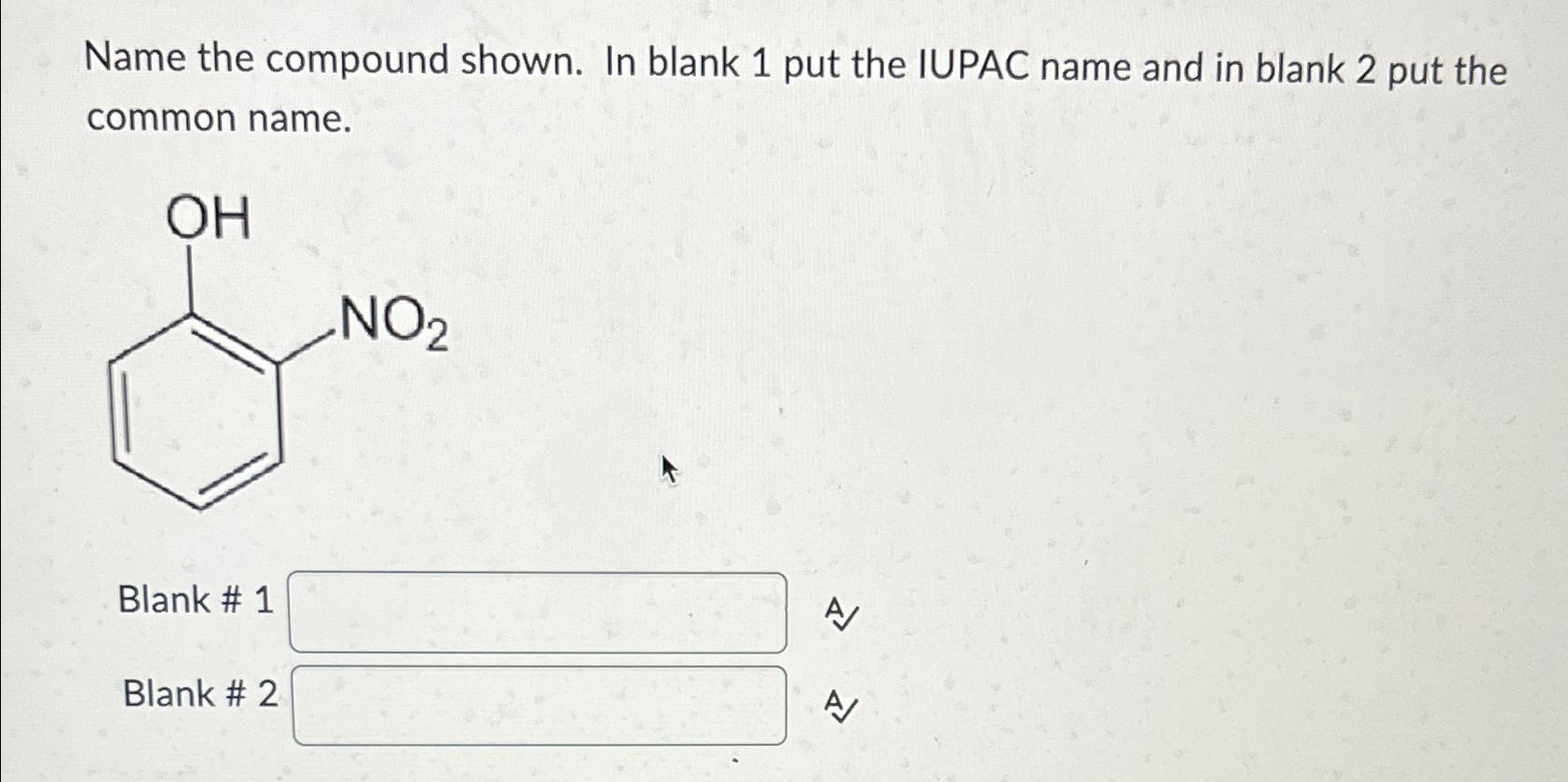 Solved Name the compound shown. In blank 1 ﻿put the IUPAC | Chegg.com
